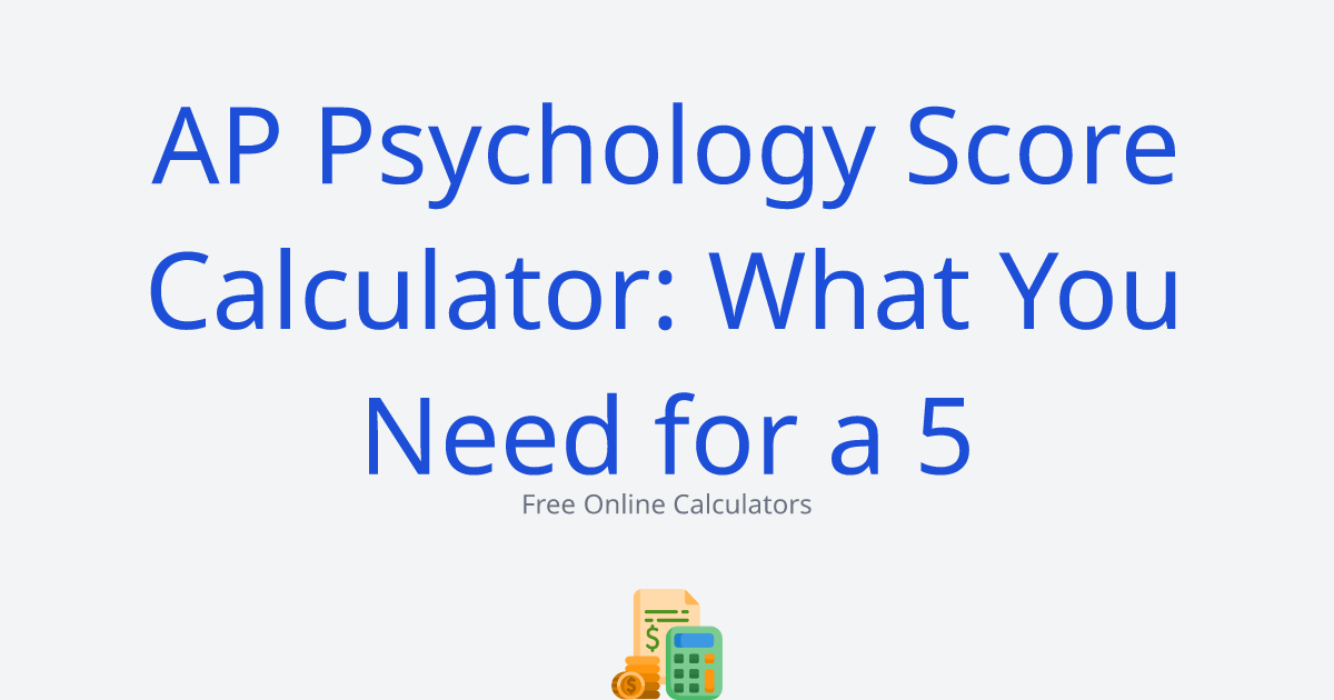 AP Psychology Score Calculator: What You Need for a 5