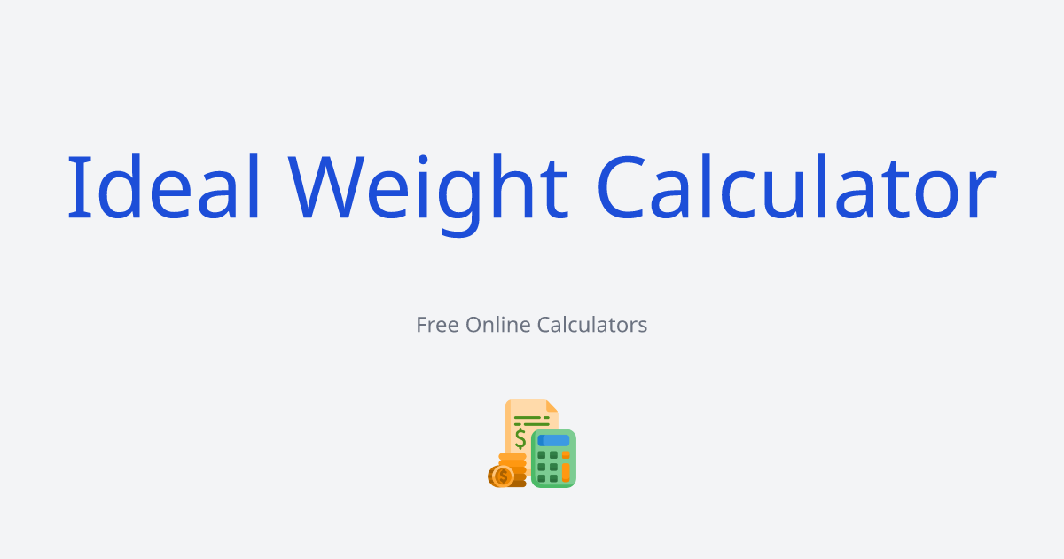 Ideal Weight Calculator