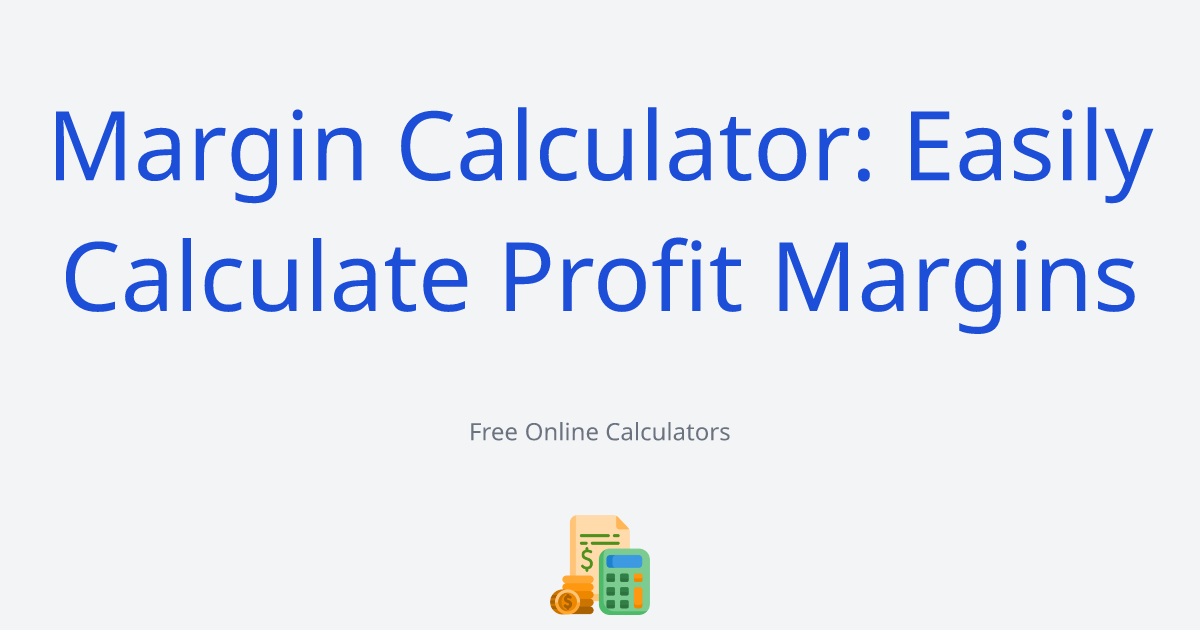Margin Calculator: Easily Calculate Profit Margins