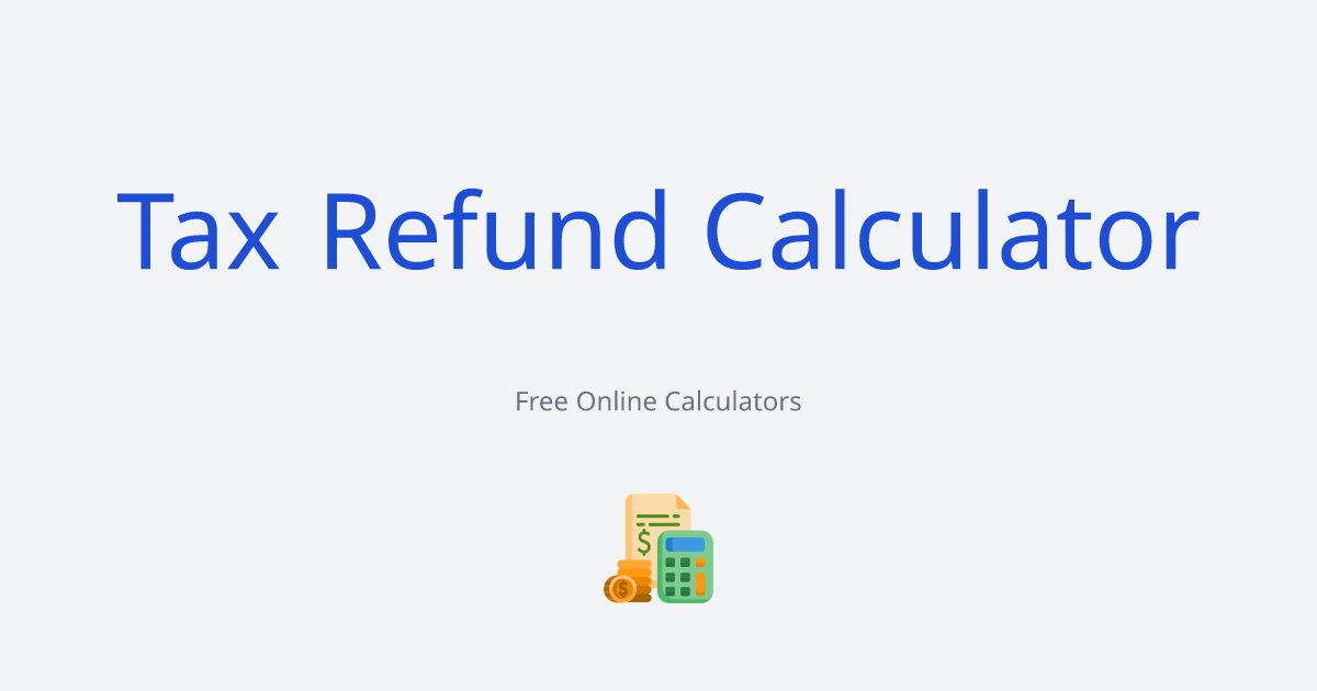 Tax Refund Calculator